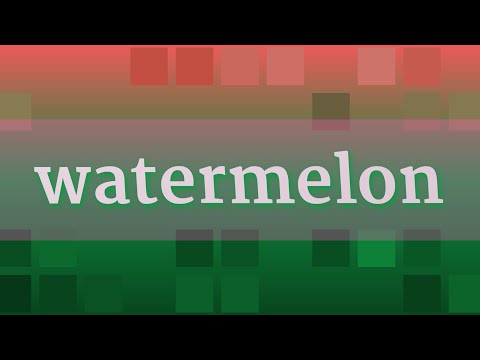 WATERMELON pronunciation • How to pronounce WATERMELON