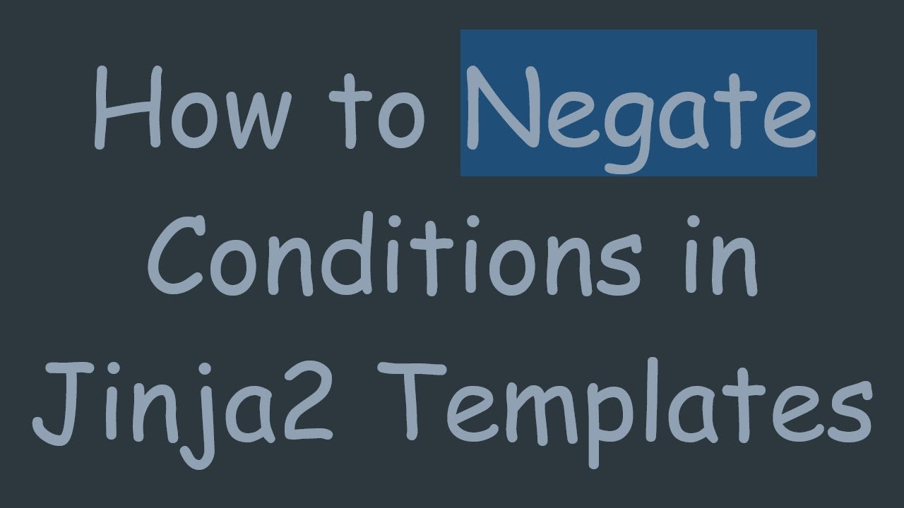 How to Negate Conditions in Jinja2 Templates
