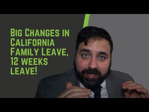 Big Changes in California Family Leave, 12 weeks leave!