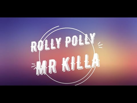 Mr Killa - Rolly Polly {LYRICS}