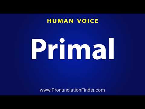 How To Pronounce Primal