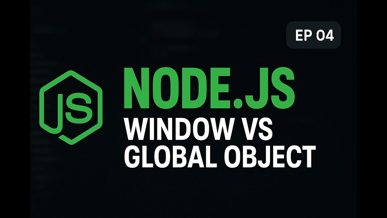 Global vs Window Object in Node.js Explained | Node JS Tutorial | Node JS Course    