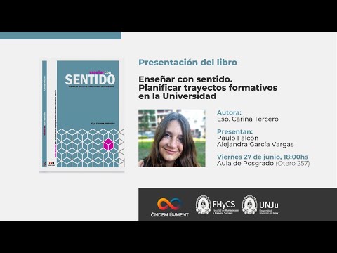 Presentación del libro: Enseñar con sentido. Planificar trayectos formativos en la Universidad.