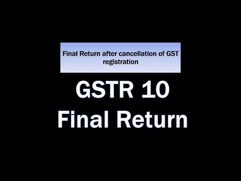 How To Final Return Gstr 10 After Cancellation Show On Portal
