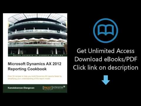 Download Microsoft Dynamics AX 2012 Reporting Cookbook PDF