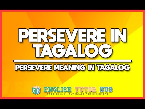 PERSEVERE IN TAGALOG TRANSLATION | What is Persevere in Tagalog |  Meaning of Persevere in Tagalog