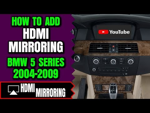 BMW 5 Series Screen Mirroring - How To Add HDMI Port BMW Smartphone Mirroring E60 E61