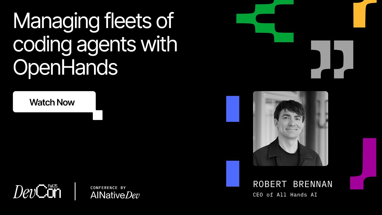 Robert Brennan - Managing fleets of coding agents with OpenHands | DevCon Fall 2025