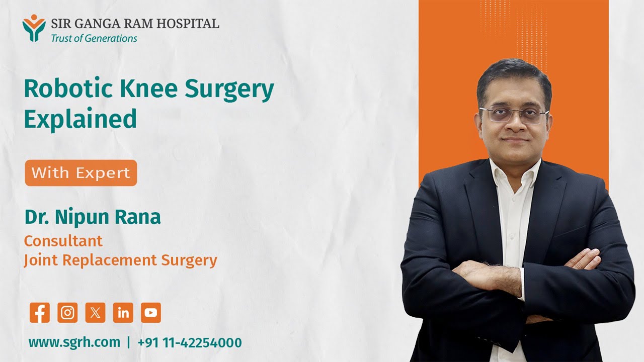 Robotic Knee Replacement: Precision, Safety & Faster Recovery | Sir Ganga Ram Hospital