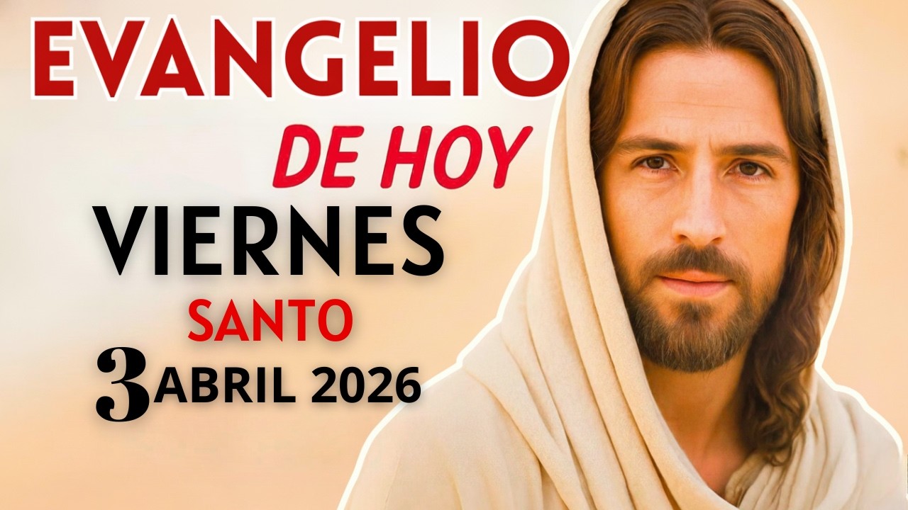 Evangelio de Hoy – Viernes Santo 3 de Abril del 2026: Lecturas del Día y Reflexión #evangeliodehoy