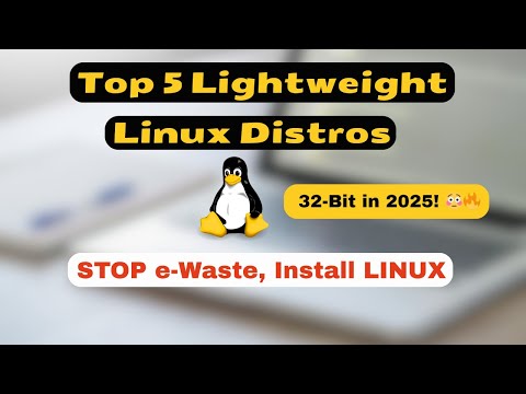 Top 5 Lightweight Linux Distros in 2025 | Fastest Linux Distros | 32-Bit Support in 2025 |