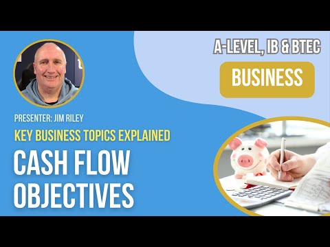 Cash Flow Objectives | A-Level, IB & BTEC Business