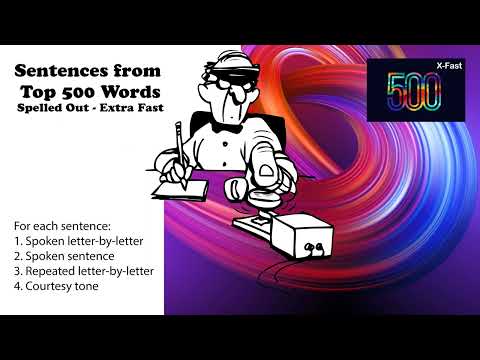 Sentences from Top 500 Words - Extra Fast - Spoken letter by letter