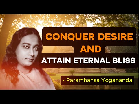 Attain Eternal Bliss | Paramahansa Yogananda