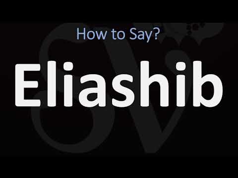 How to Pronounce Eliashib? (CORRECTLY)