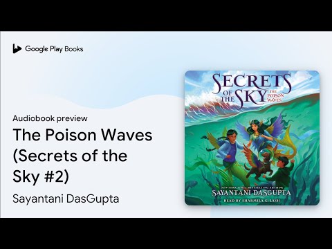 The Poison Waves (Secrets of the Sky #2) by Sayantani DasGupta · Audiobook preview