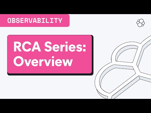 RCA Series: Root Cause Analysis Overview