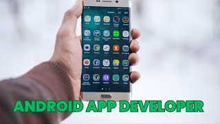 What is the role of a Android App Developer