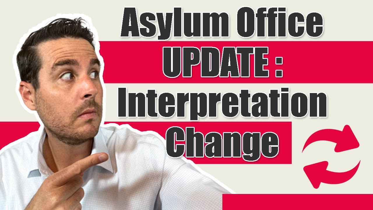 Asylum Office UPDATE: Interpretation Change