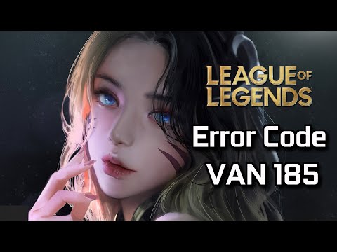 How To Fix League of Legends Vanguard Error Code: VAN 185 [NEW 2025]