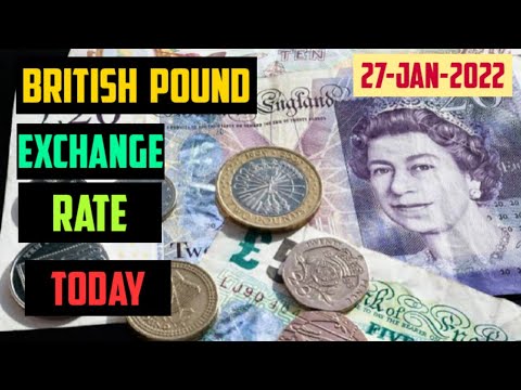 British Pound  Sterling Exchange Rate Today 27 JANUARY 2022 UNITED KINGDOM FINANCE NEWS