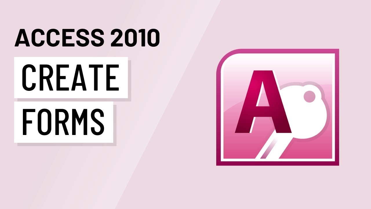 Access 2010: Creating Forms