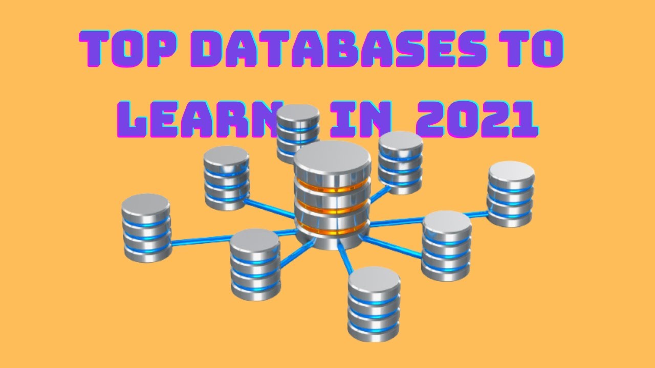 Top 7 Databases to Learn in 2021