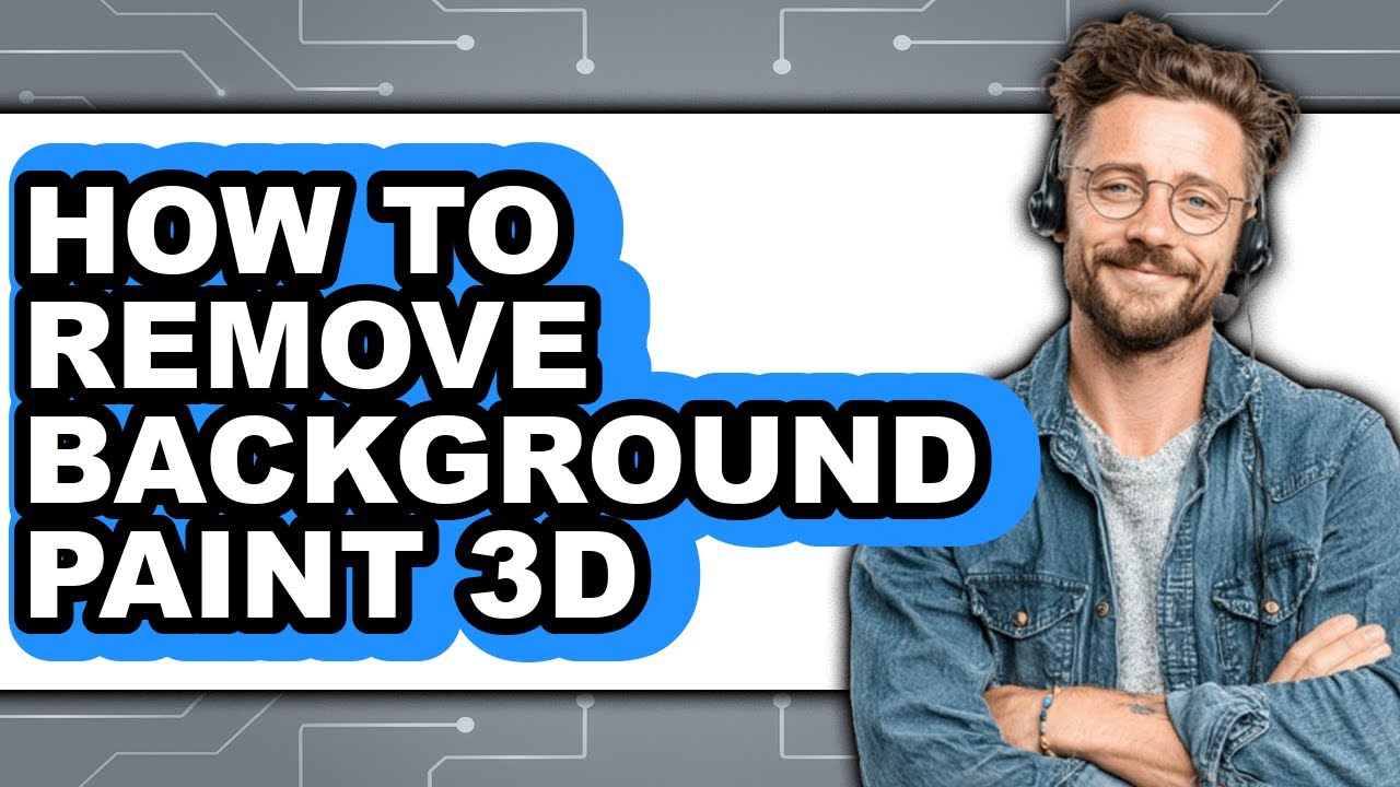 How to Remove Background Paint 3d (easy Method)