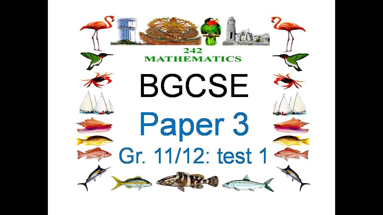 BGCSE MATHEMATICS: Paper 3 test 1