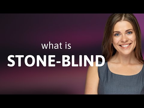 Understanding "Stone-blind": A Guide for English Learners