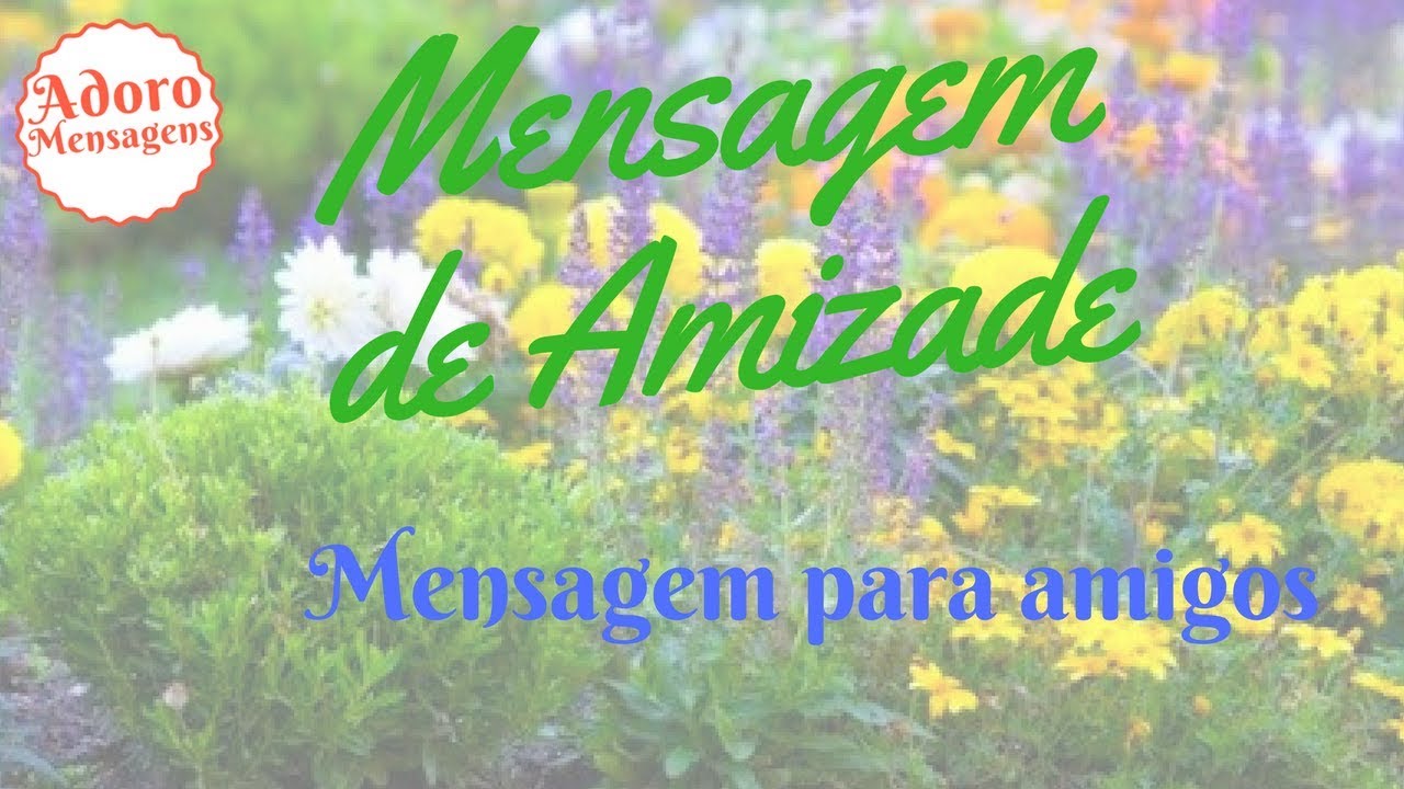 Mensagem de Amizade - Mensagem para amigos