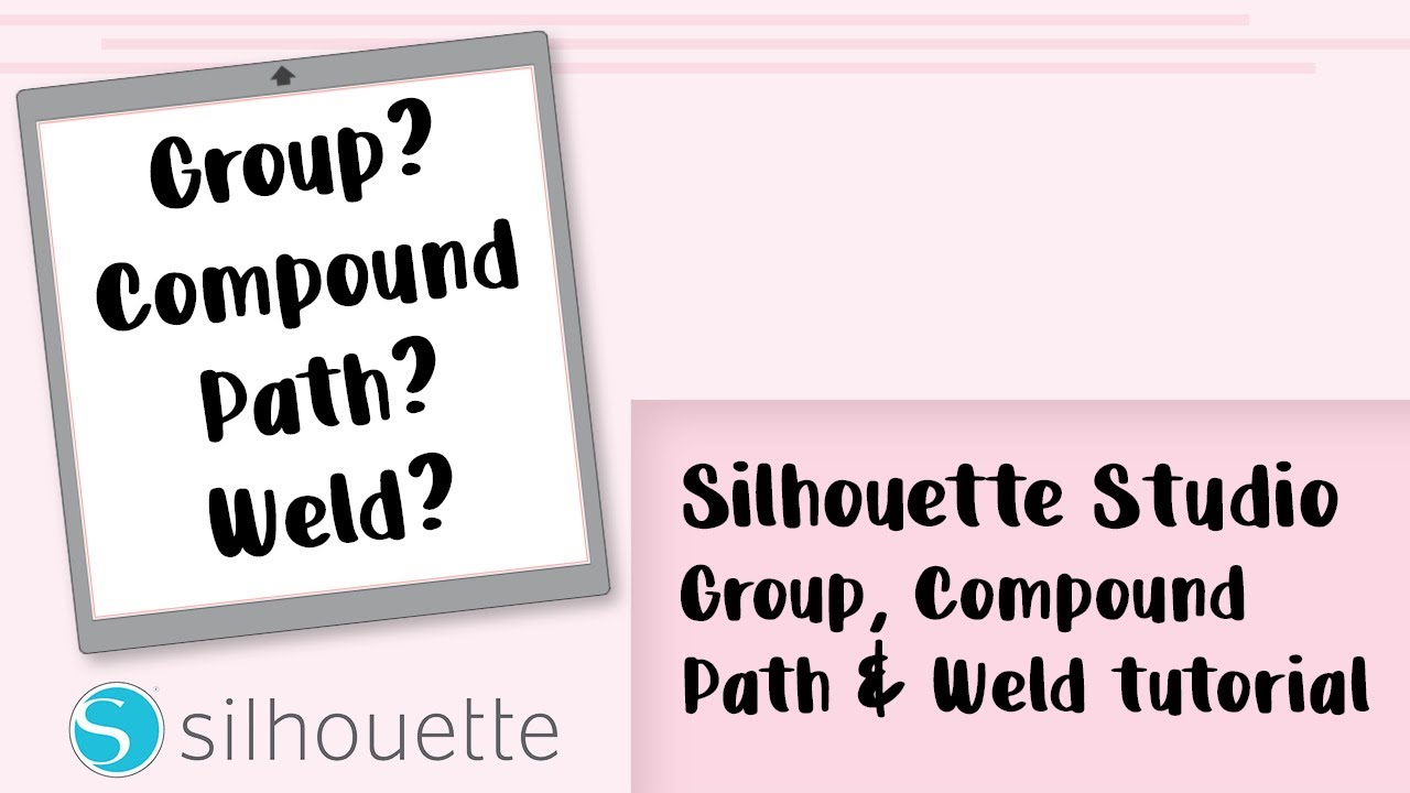 Silhouette Studio – Group vs compound path vs weld. Which you should be using and why