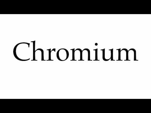 How to Pronounce Chromium