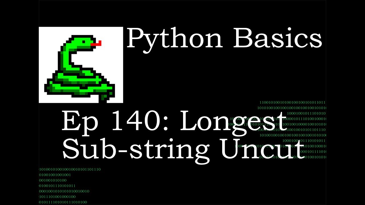 Python Basics Longest Substring Uncut
