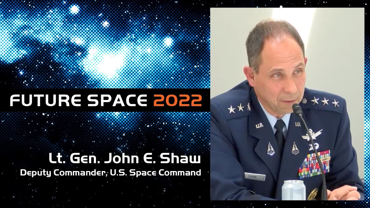 Future Space 2022 Lt. Gen. John E. Shaw