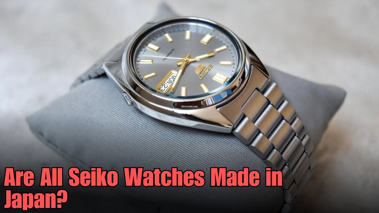 Are All Seiko Watches Made in Japan?