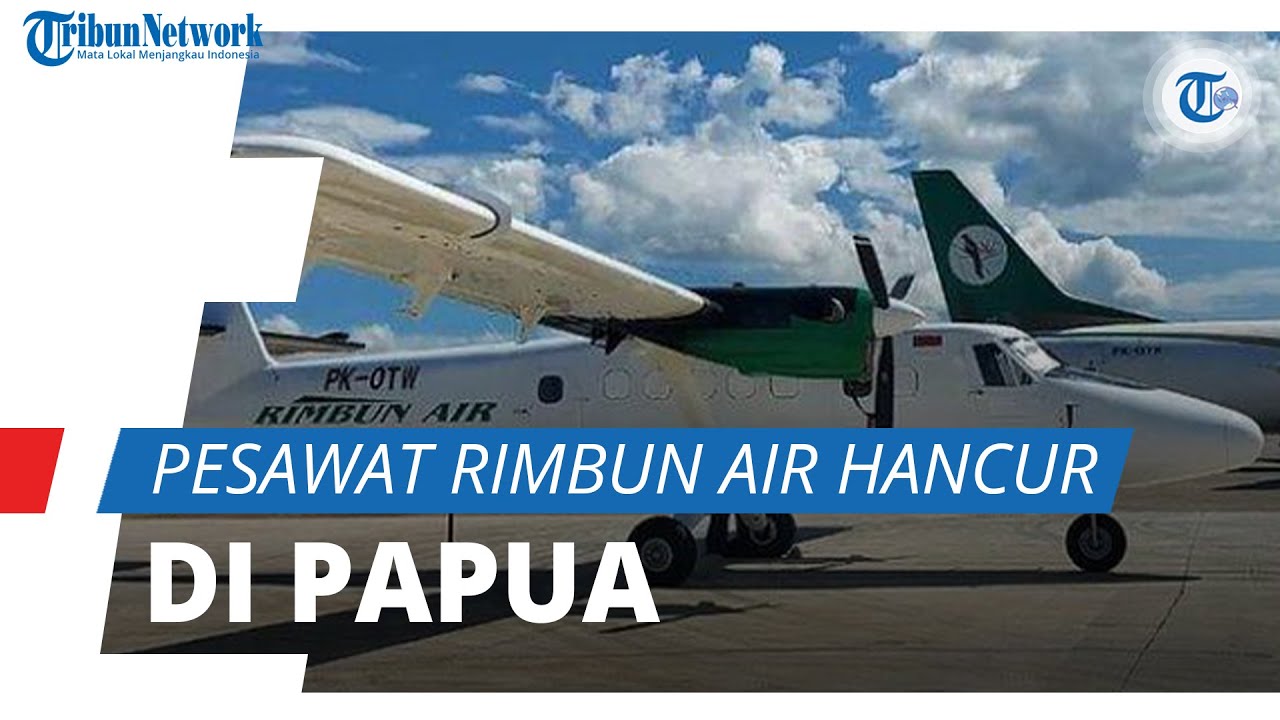 Pesawat Rimbun Air yang Hilang di Papua Telah Ditemukan dalam Kondisi ...