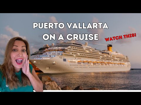 Puerto Vallarta- Coming On A Cruise Ship-Full Guide