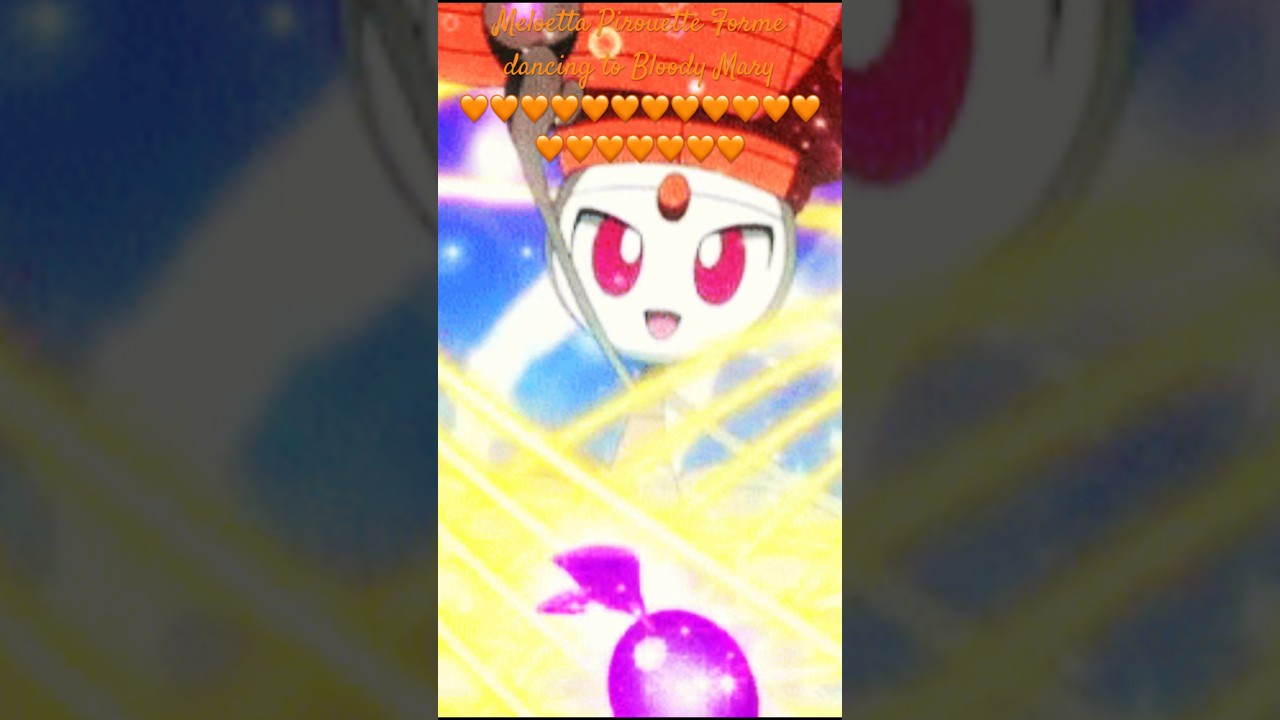Meloetta Pirouette Forme dancing to Bloody Mary🧡🧡🧡🧡🧡🧡🧡🧡🧡🧡🧡🧡🧡🧡🧡🧡🧡🧡🧡