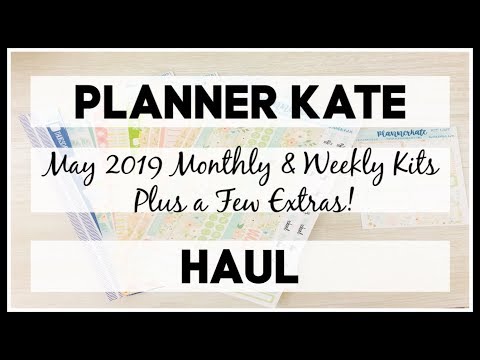 Planner Kate Haul | May 2019 Monthly & Weekly Kits - Plus a Few Extras!
