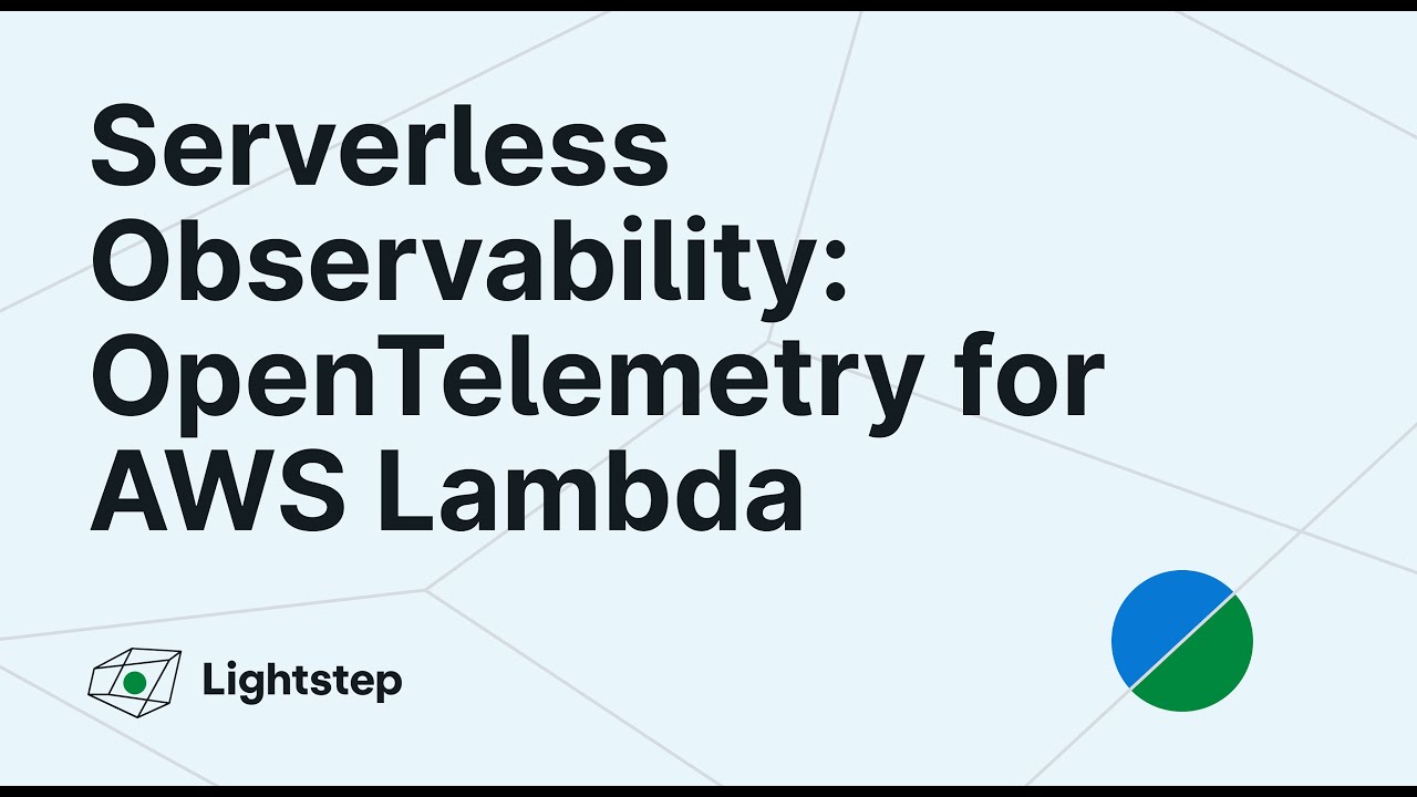 Serverless Observability: Introducing OpenTelemetry for AWS Lambda