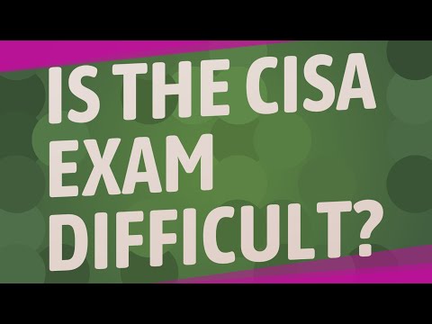 Is the CISA exam difficult?