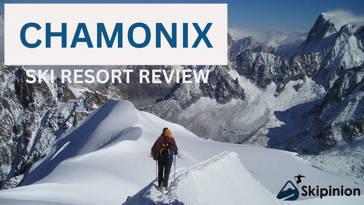 Chamonix Ski Resort Review | Skiing Under Mont Blanc | Skipinion