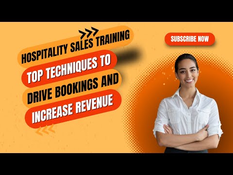 Hospitality Sales Training: Top Techniques to Drive Bookings and Increase Revenue
