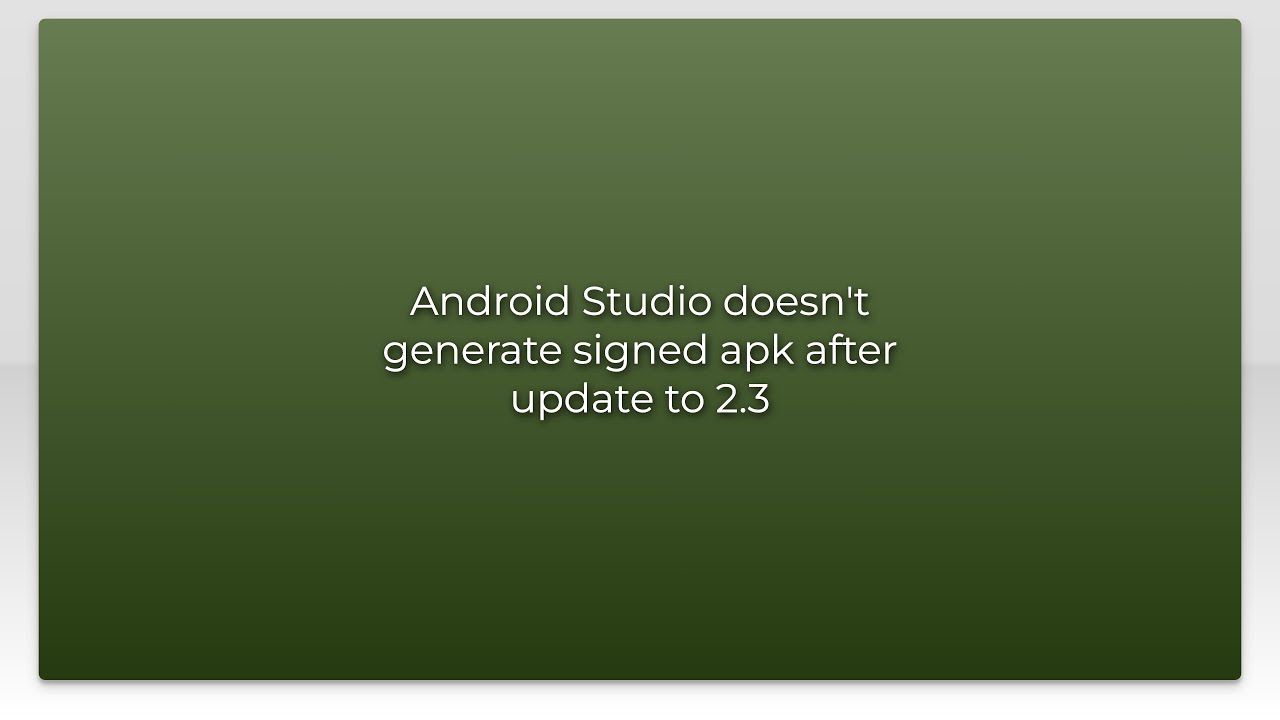 Android Studio doesn't generate signed apk after update to 2.3
