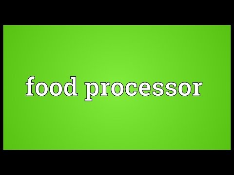 Food processor Meaning