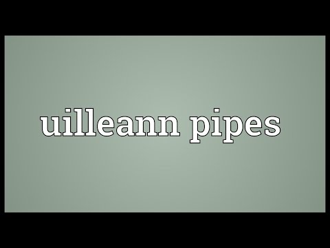 Uilleann pipes Meaning