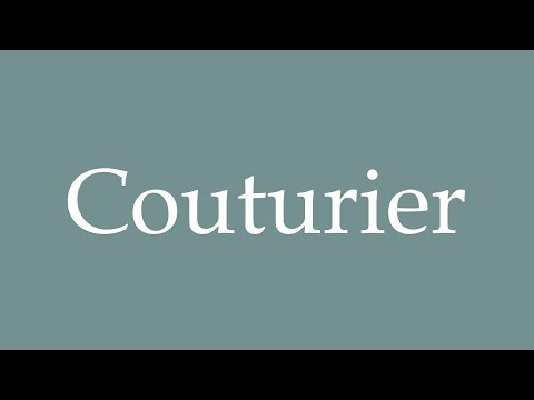 How to Pronounce ''Couturier'' Correctly in French
