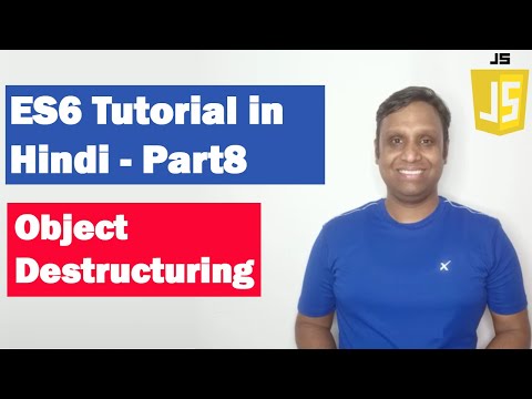 Learn ES6 Tutorial in Hindi Part 8 Object Destructuring | ECMAScript 2015 | ECMAScript 6 - Mind ...