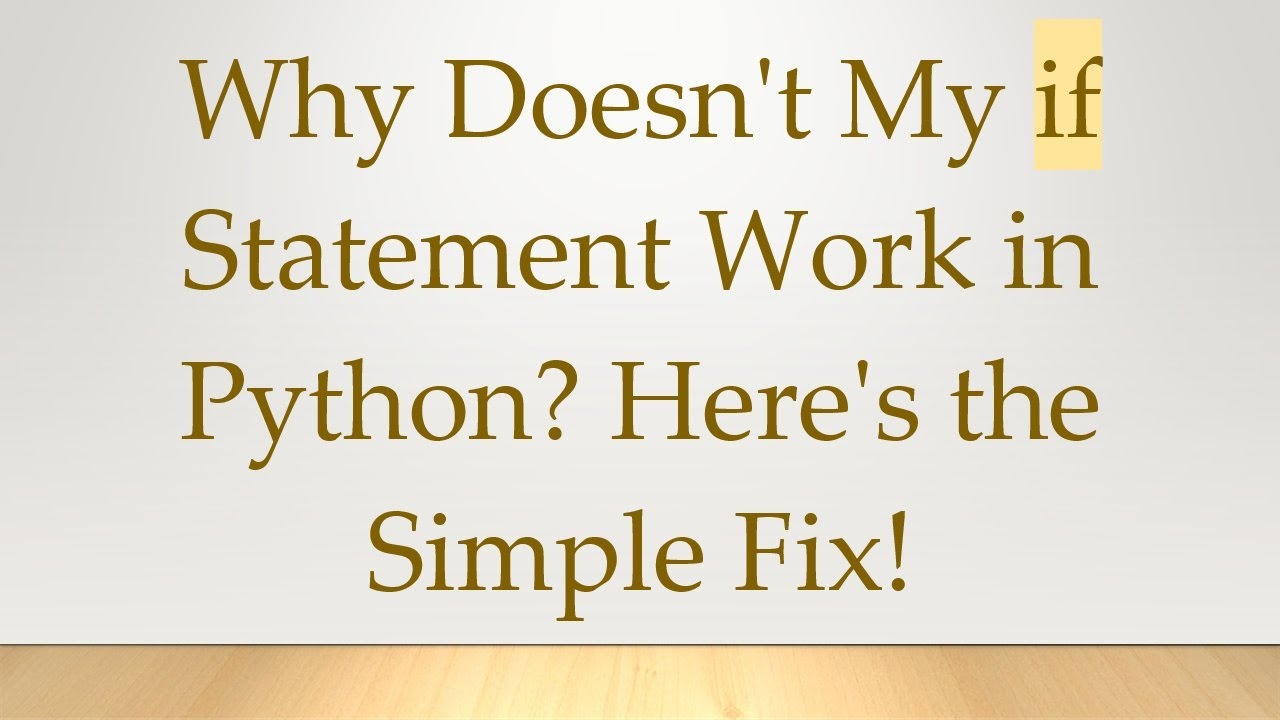 Why Doesn't My if Statement Work in Python? Here's the Simple Fix!